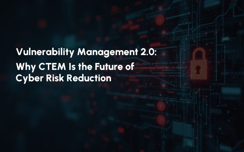 Vulnerability Management 2.0: Why CTEM Is the Future - Sevco