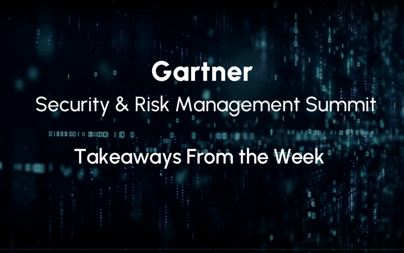 Three Takeaways from Gartner’s Security & Risk Management Summit 2025 ...