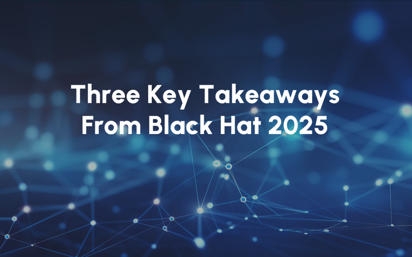 Black Hat 2025: Fundamentals Still Matter Most - Sevco